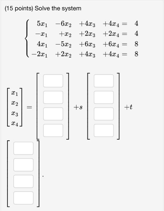 Solved (15 points) Solve the system | Chegg.com