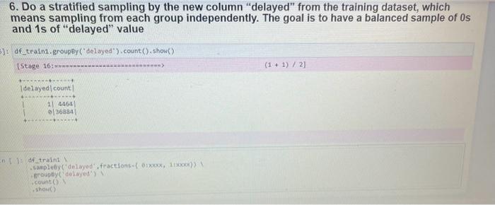 Solved 6. Do a stratified sampling by the new column | Chegg.com