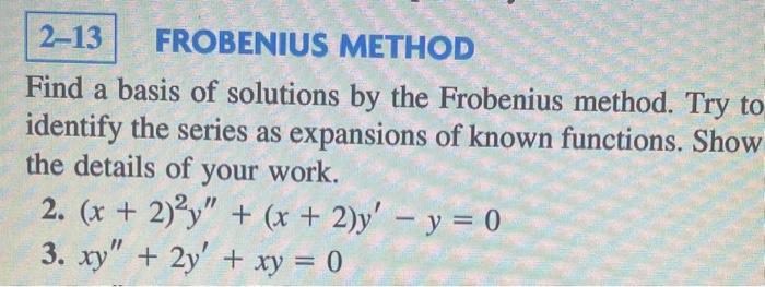Solved Find a basis of solutions by the Frobenius method. | Chegg.com