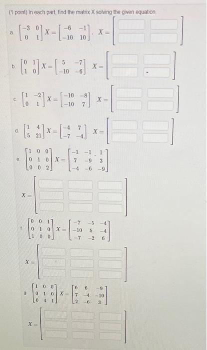 Solved (1 point) In each part, find the matrix X solving the | Chegg.com
