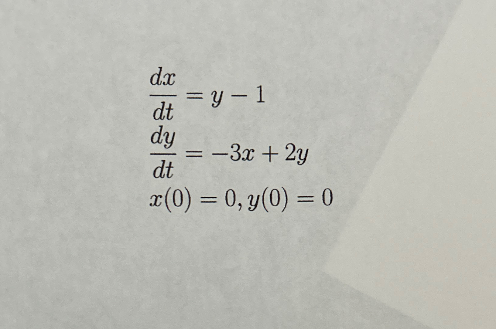 Solved dxdt=y-1dydt=-3x+2yx(0)=0,y(0)=0Differential equation | Chegg.com