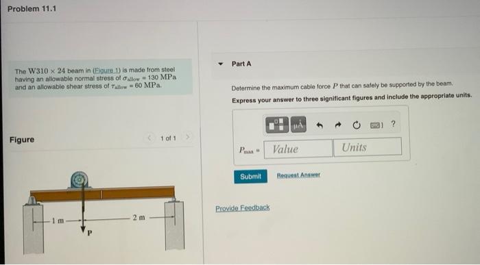 Solved The W310 ×24 beam in (Figure 1 ) is made from steel | Chegg.com
