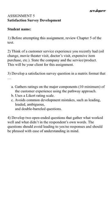 Solved STUKENT ASSIGNMENTS Satisfaction Survey Development | Chegg.com