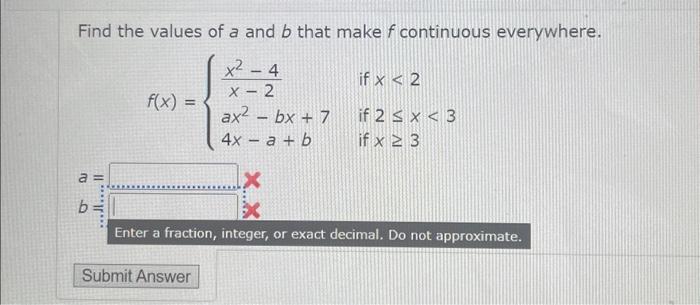 Solved Find the values of a and b that make f continuous | Chegg.com