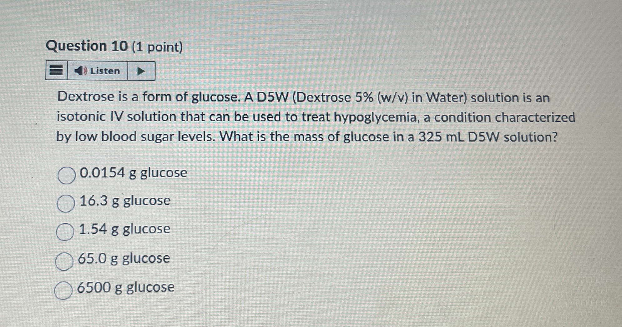 Solved Question 10 (1 ﻿point)Dextrose is a form of glucose. | Chegg.com