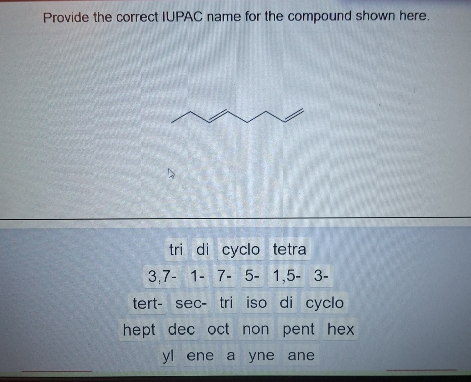 Solved Provide the correct IUPAC name for the compound shown | Chegg.com