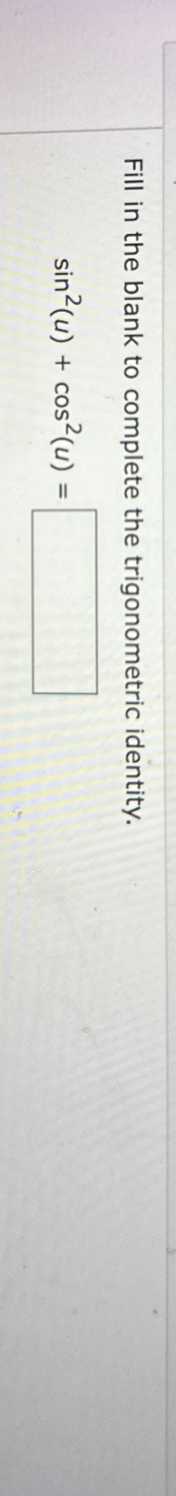 Solved Fill in the blank to complete the trigonometric | Chegg.com