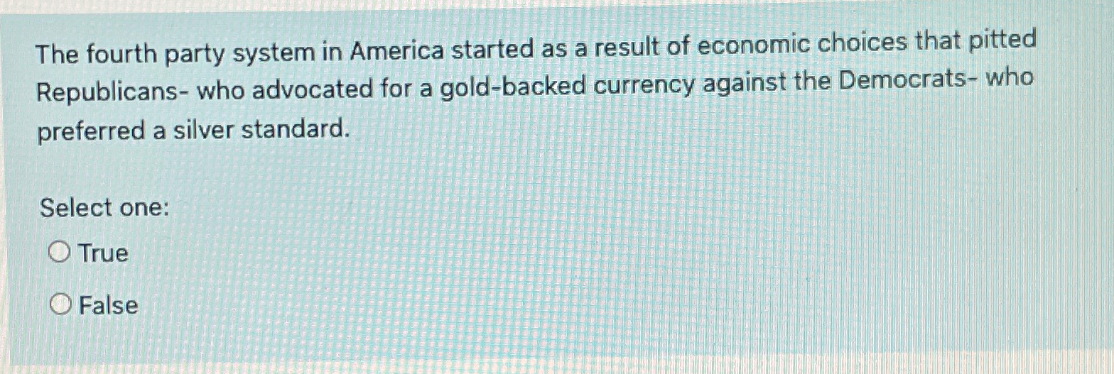 Solved The fourth party system in America started as a | Chegg.com