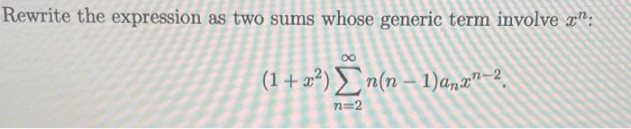 Solved Rewrite the expression as two sums whose generic term | Chegg.com