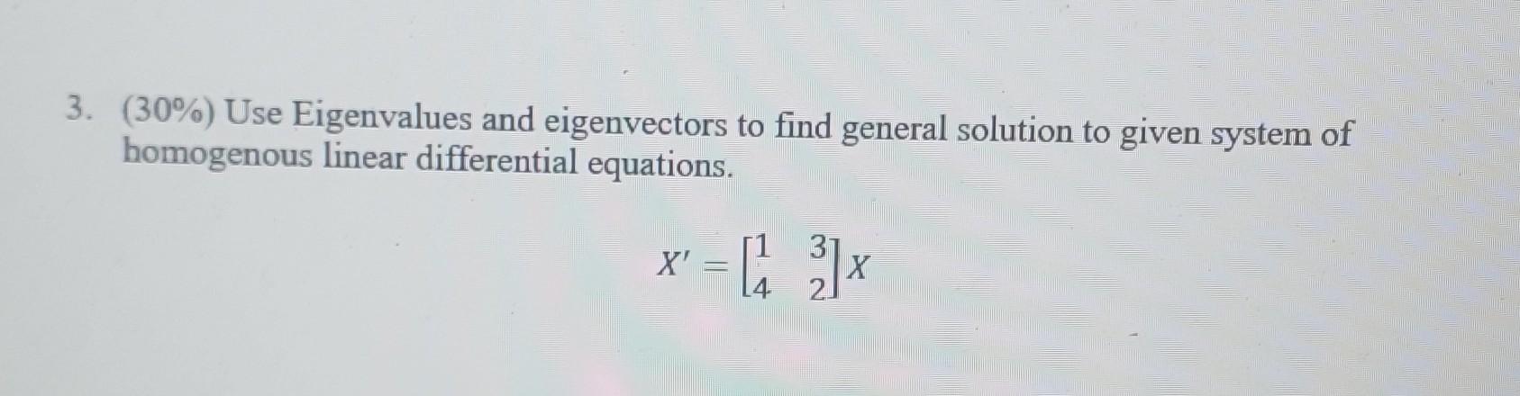 Solved (30%) Use Eigenvalues and eigenvectors to find | Chegg.com
