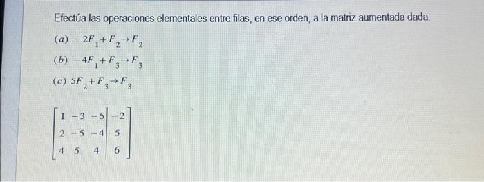 Solved Performs the elementary operations between rows, in | Chegg.com