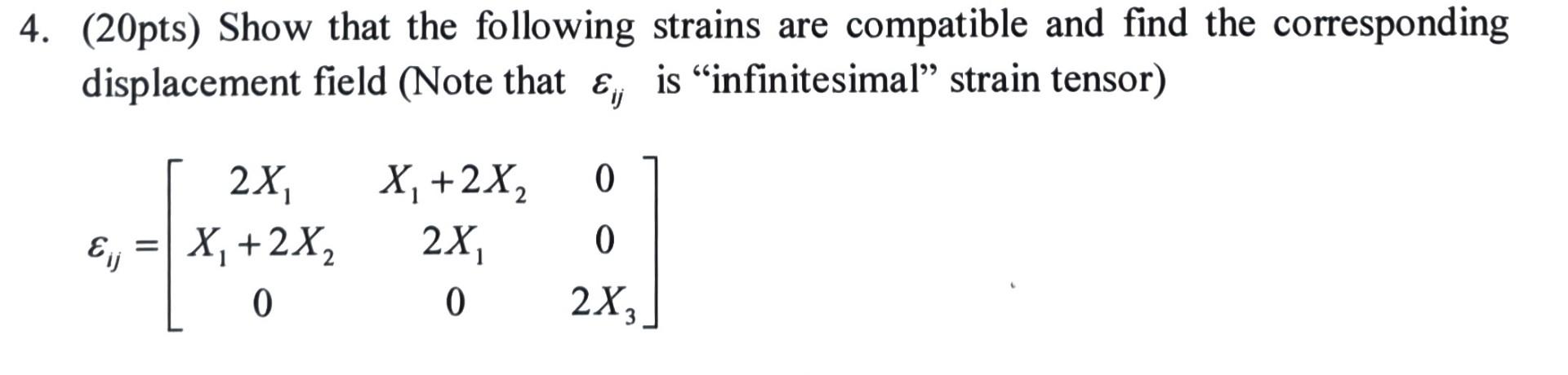 Solved 4. (20pts) Show that the following strains are | Chegg.com