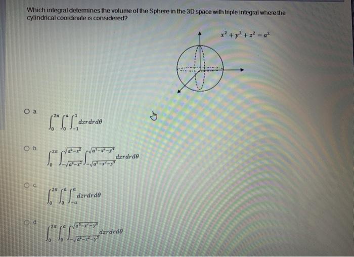 Solved Which integral determines the volume of the Sphere in | Chegg.com