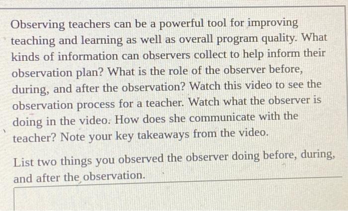 Solved Observing teachers can be a powerful tool for | Chegg.com