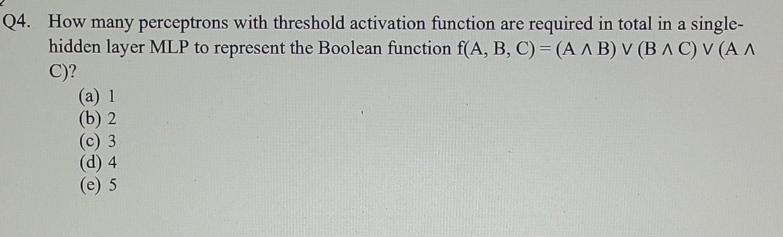 Solved 4 How Many Perceptrons With Threshold Activation