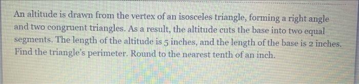 Solved An altitude is drawn from the vertex of an isosceles | Chegg.com