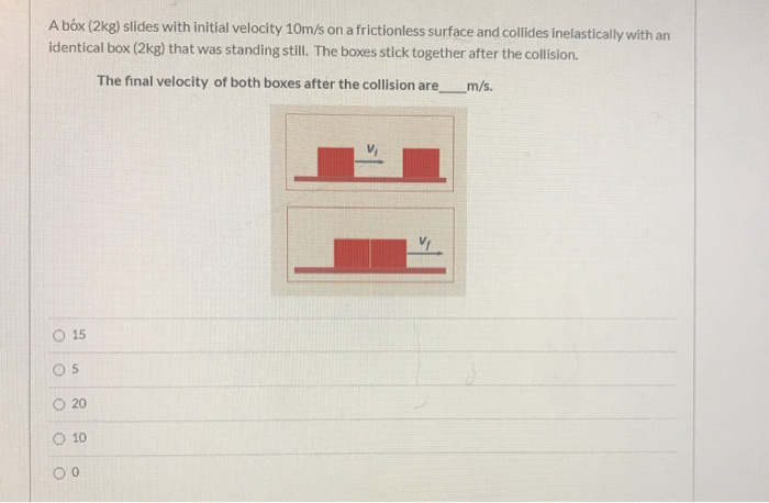 Solved A box (2kg) slides with initial velocity 10m/s on a | Chegg.com
