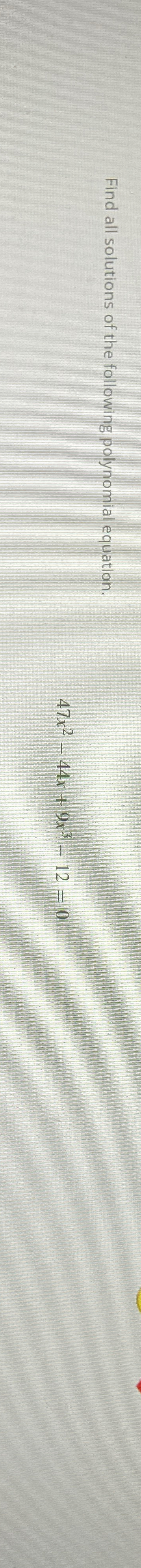 Solved Find all solutions of the following polynomial | Chegg.com