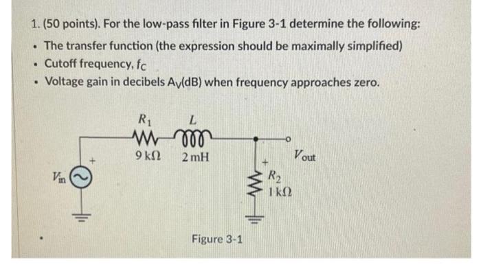 Solved 1. (50 points). For the low-pass filter in Figure 3−1 | Chegg.com Solved 1. (50 points). For the low-pass filter in Figure 3−1 | Chegg.com