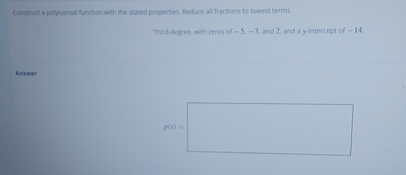 Solved Construct a polynomial function with the stated | Chegg.com
