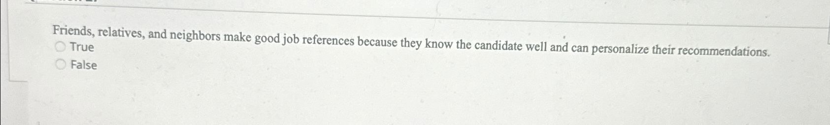 Solved Friends, relatives, and neighbors make good job | Chegg.com