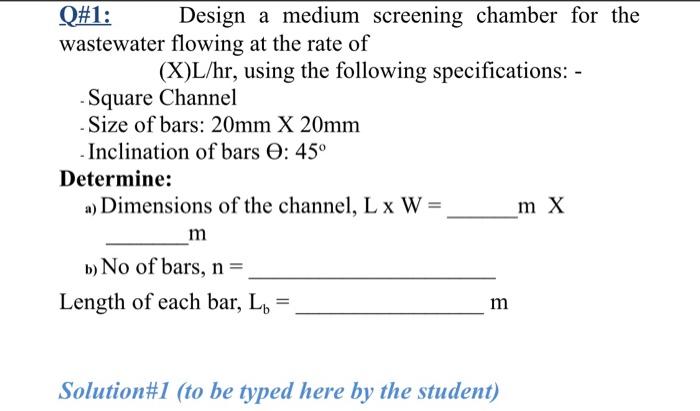 Solved Q#1: Design a medium screening chamber for the | Chegg.com