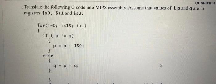 Solved To varks) 1. Translate the following C code into MIPS | Chegg.com