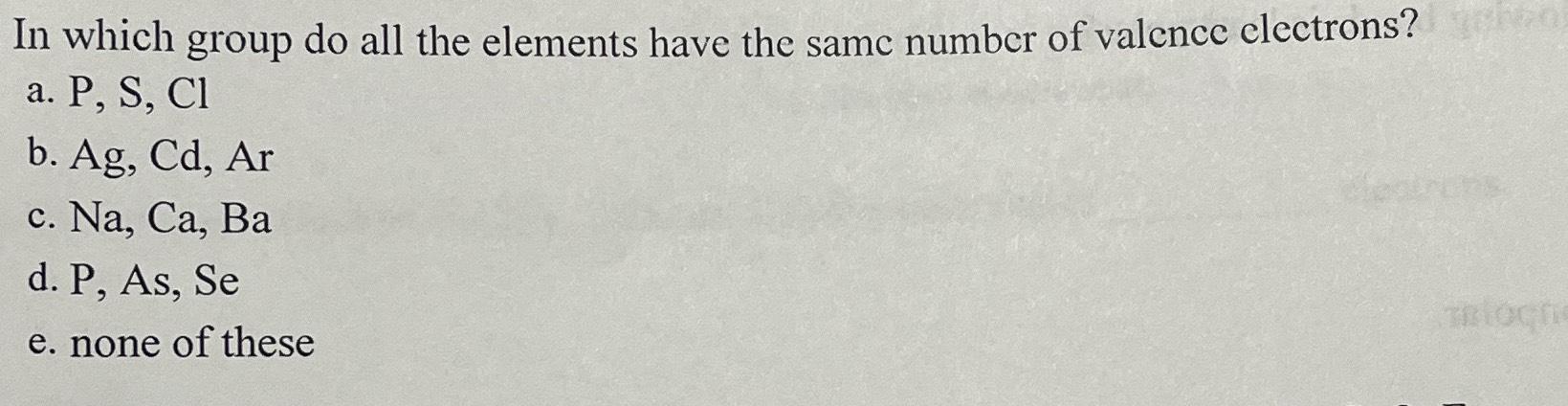 Solved In which group do all the elements have the same | Chegg.com