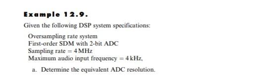 Solved Example 12.9. Given the following DSP system | Chegg.com