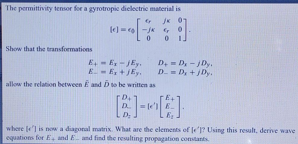 Solved The permittivity tensor for a gyrotropic dielectric | Chegg.com