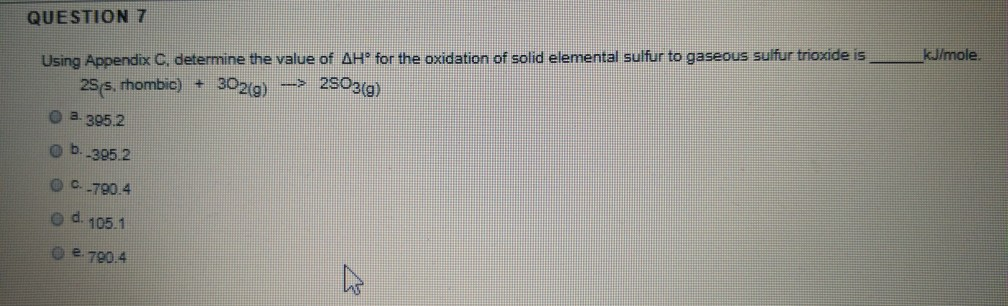 Solved kJ/mole. QUESTION 7 Using Appendix C, determine the | Chegg.com