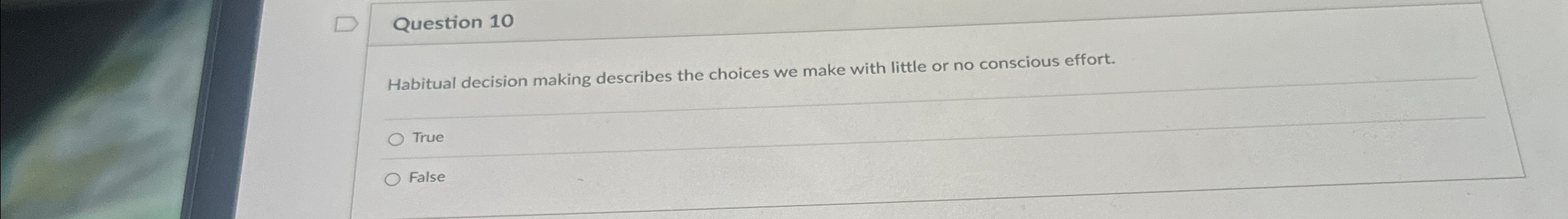 Solved Question 10Habitual decision making describes the | Chegg.com