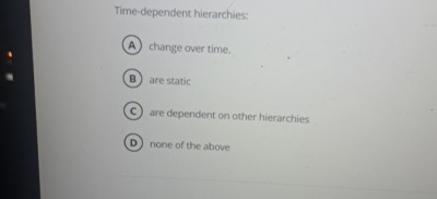 Solved Time-dependent hierarchies:change over time.are | Chegg.com