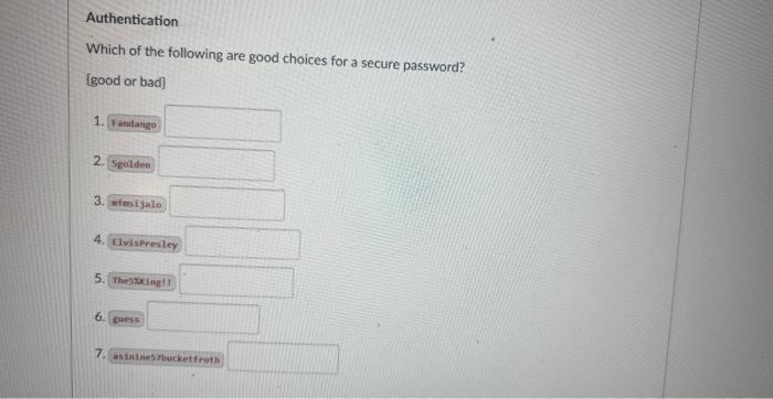 Solved Authentication Which of the following are good | Chegg.com