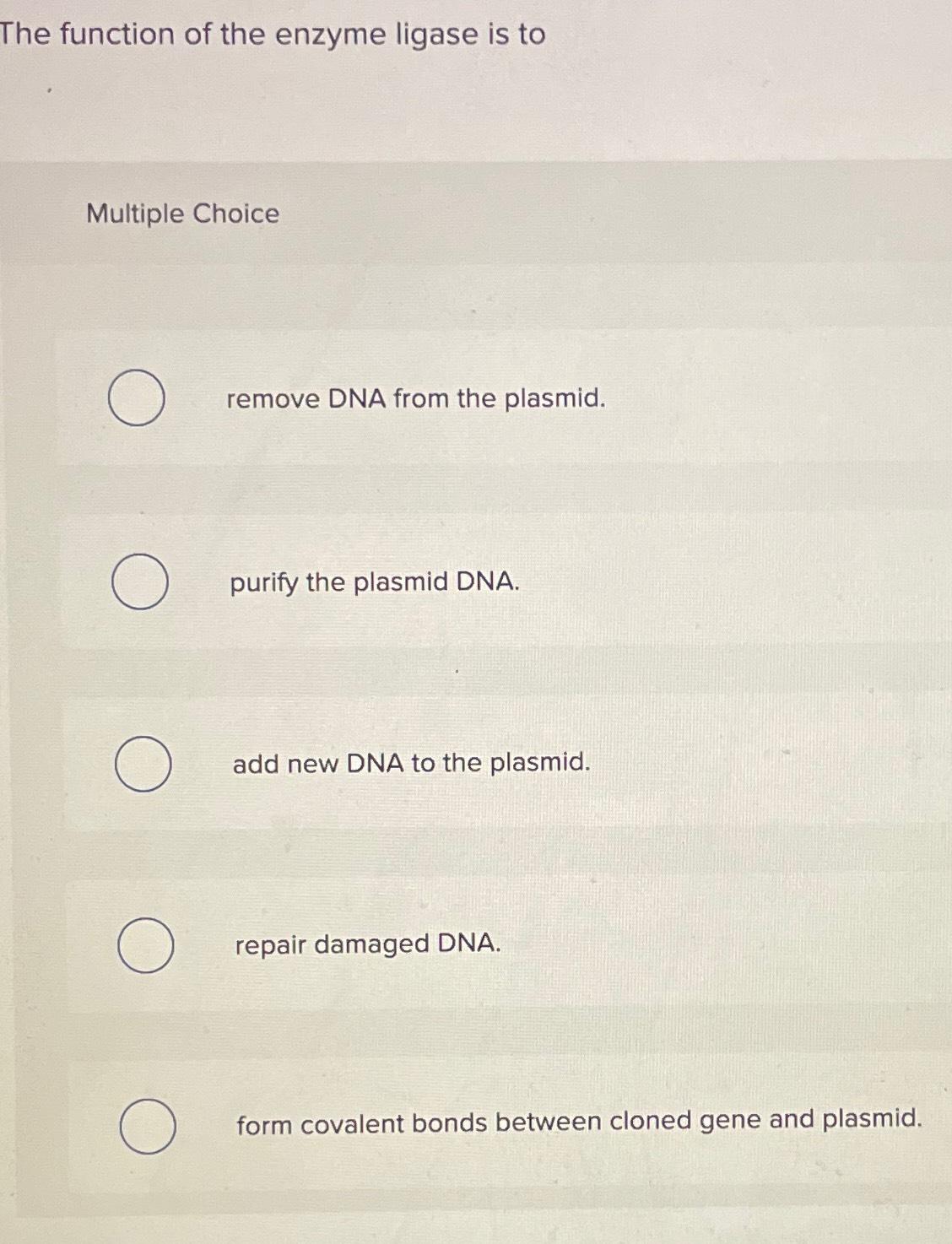 Solved The function of the enzyme ligase is toMultiple | Chegg.com