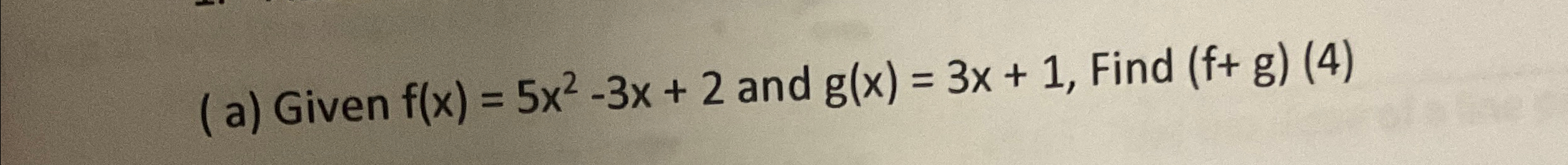Solved (a) ﻿Given f(x)=5x2-3x+2 ﻿and g(x)=3x+1, ﻿Find | Chegg.com
