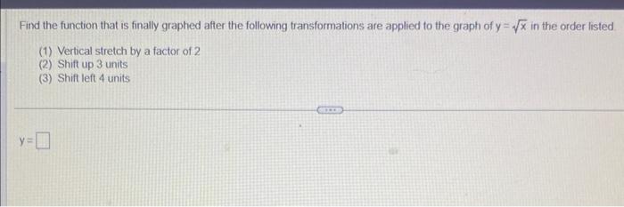 Solved Find the function that is finally graphed after the | Chegg.com