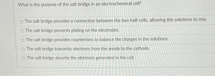 Solved What is the purpose of the salt bridge in an | Chegg.com