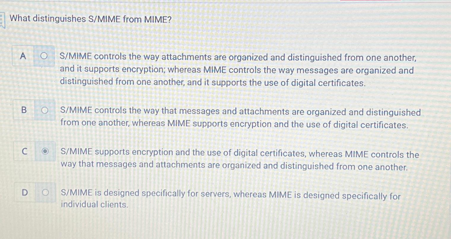 Solved What distinguishes S/MIME from MIME?ABCc S/MIME | Chegg.com Solved What distinguishes S/MIME from MIME?ABCc S/MIME | Chegg.com