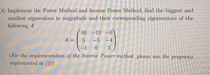 Solved 4) Implement the Power Method and Inverse Power | Chegg.com