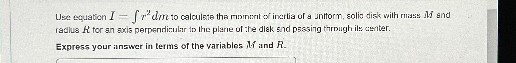 Solved Use equation I=∫﻿﻿r2dm ﻿to calculate the moment of | Chegg.com