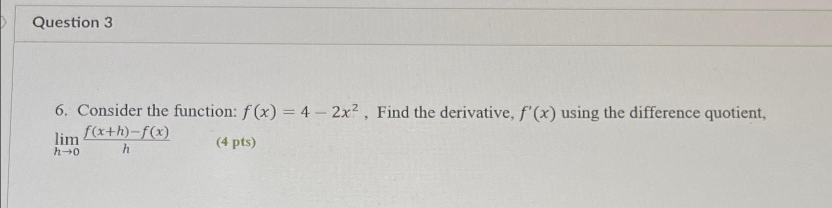 Solved Question 36. ﻿Consider the function: f(x)=4-2x2, | Chegg.com