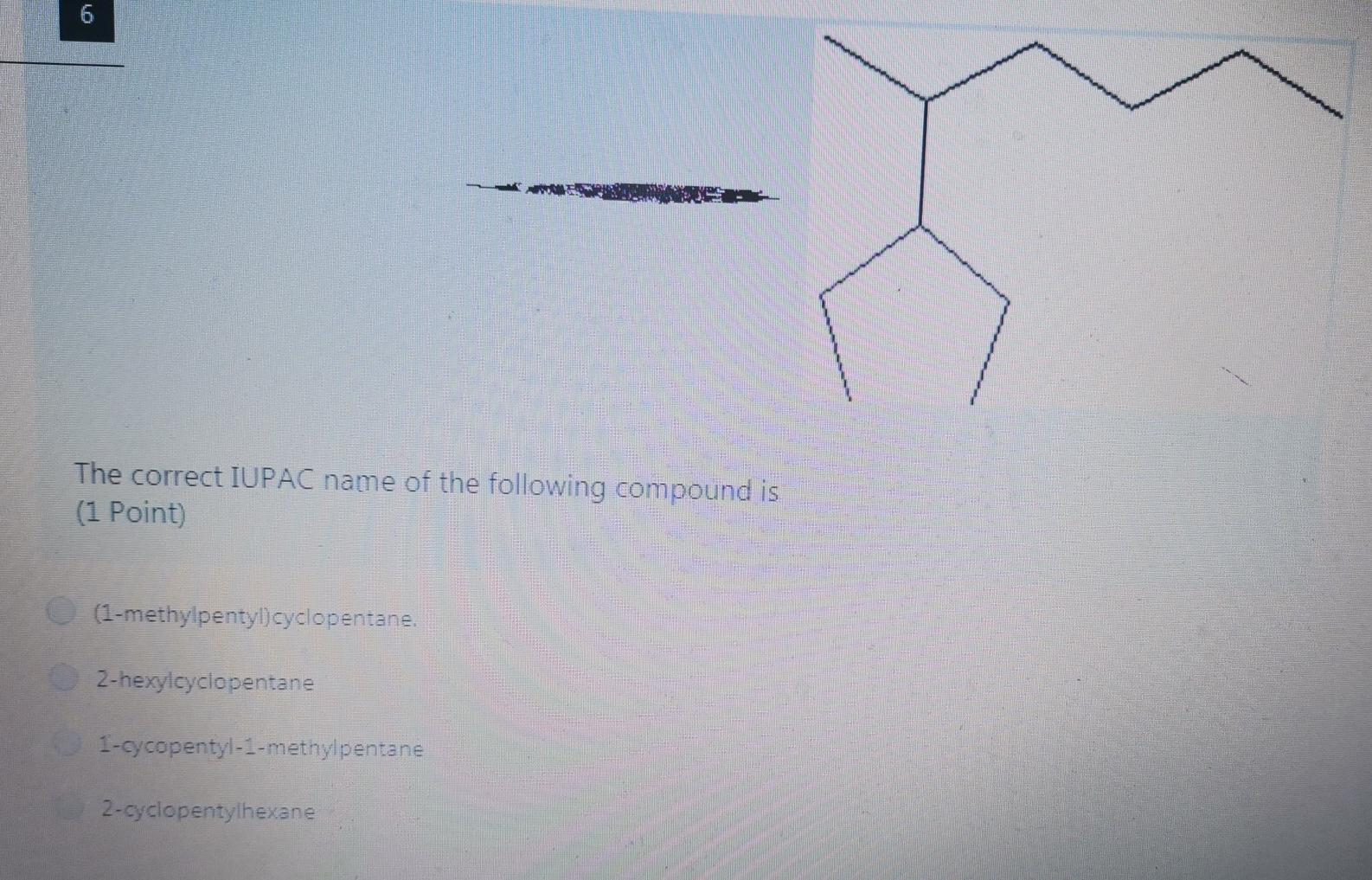 Solved 6 The correct IUPAC name of the following compound is | Chegg.com