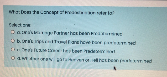 Solved What Does the Concept of Predestination refer to? | Chegg.com
