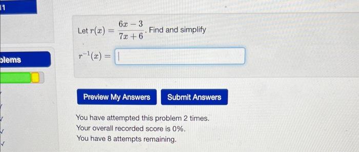 Solved Let r(x)=7x+66x−3. Find and simplify r−1(x)= You have | Chegg.com
