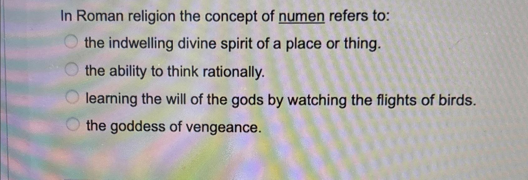 Solved In Roman religion the concept of numen refers to: | Chegg.com