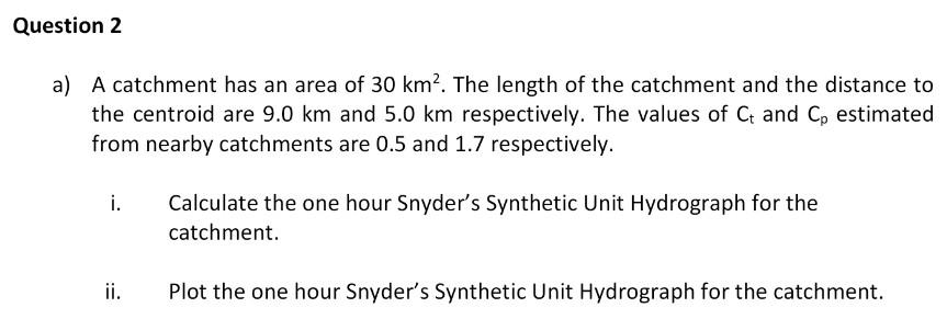 Solved a) A catchment has an area of 30 km2. The length of | Chegg.com