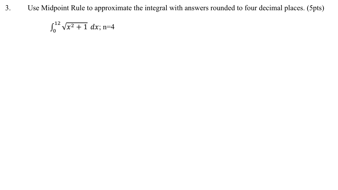 Solved Use Midpoint Rule to approximate the integral with | Chegg.com