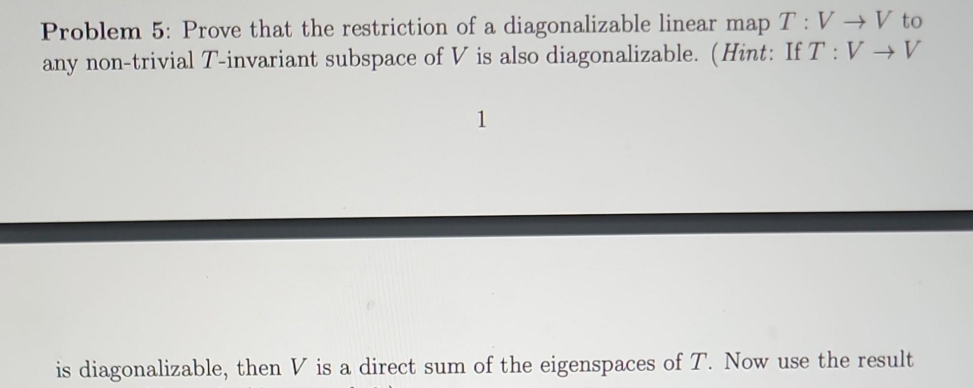 Solved Problem 5: Prove that the restriction of a | Chegg.com