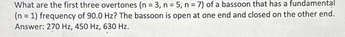 Solved What are the first three overtones (n=3,n=5,n=7) of a | Chegg.com